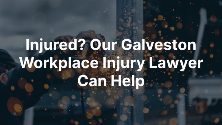 Galveston Workplace Injury Attorney